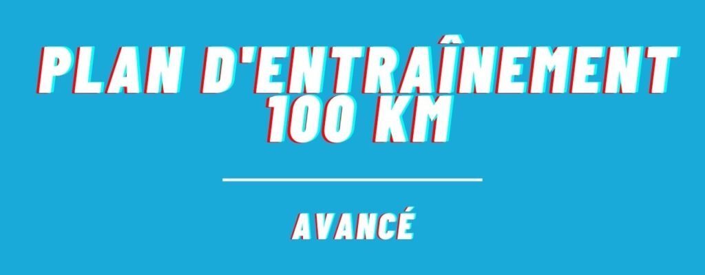 Plans d'entraînement 100 km gratuit - Athlé expliqué